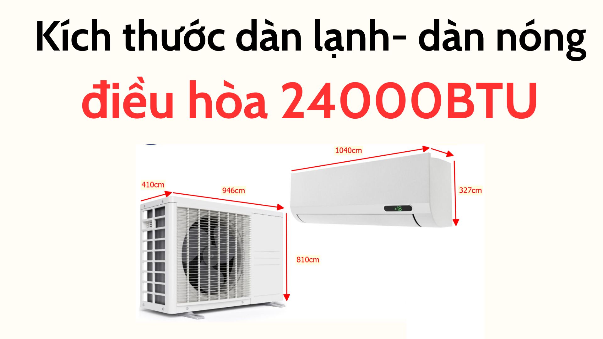 Kích thước dàn lạnh và dàn nóng điều hòa 24000 Btu