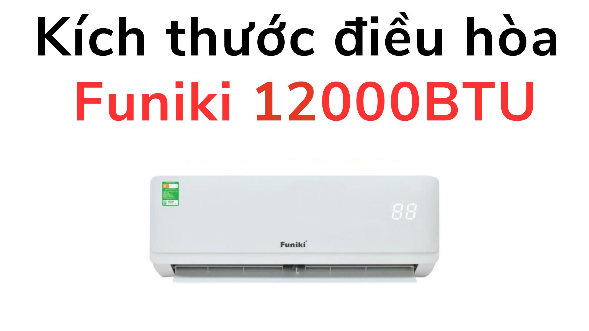 Kích thước dàn nóng, dàn lạnh điều hòa Funiki 12000 BTU