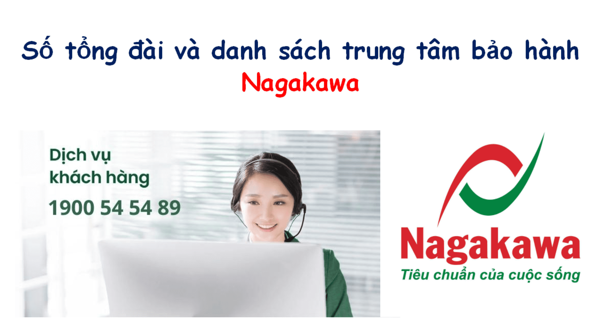 Số tổng đài và danh sách trung tâm bảo hành Nagakawa